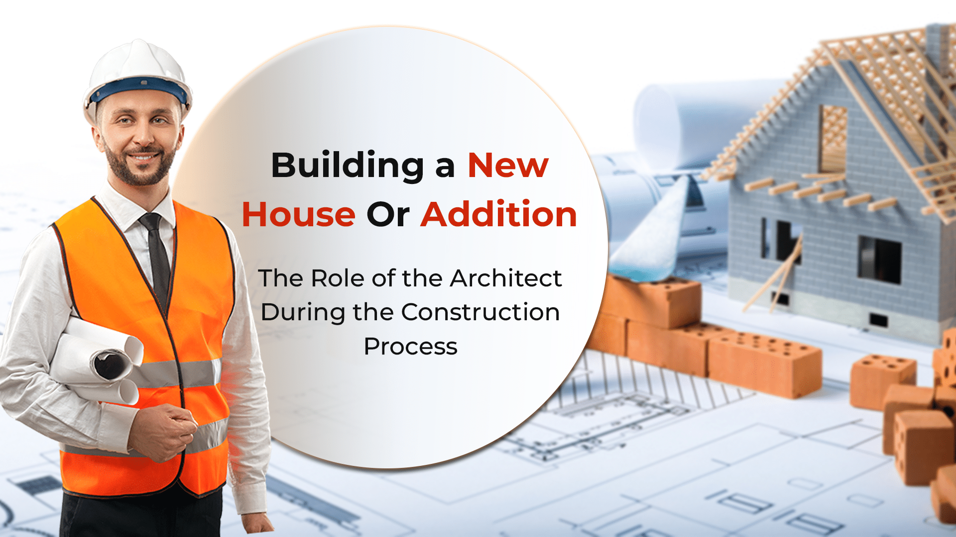 Building a New House or Addition: The Role of the Architect