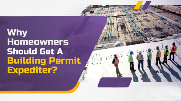 Why Homeowners Should Get A Building Permit Expediter?